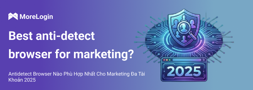 What Is the Most Secure Browser? Top Privacy Picks for 2025 | MoreLogin Blog